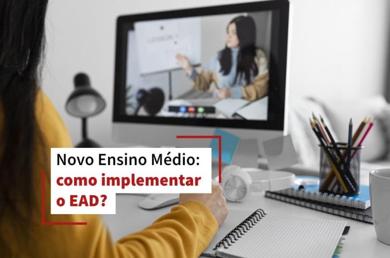 Novo Ensino Médio: como implementar o EAD?